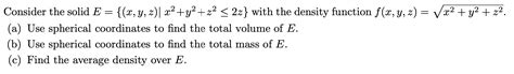 Solved Consider The Solid E Xyzx2y2z2 ≤2z With
