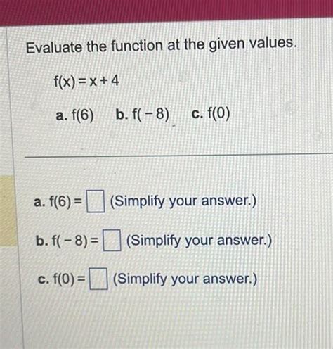 Answered Evaluate The Function At The Given Values F X X 4 A F 6 B F