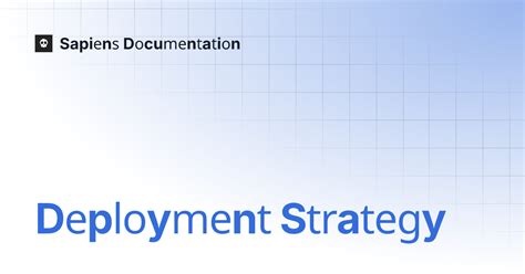 Deployment Strategy Sapiens Documentation