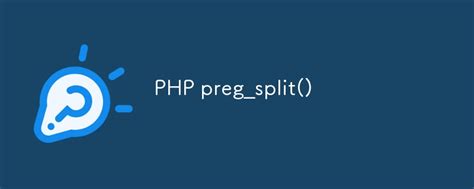 Php Preg Split Php Tutorial Php Cn