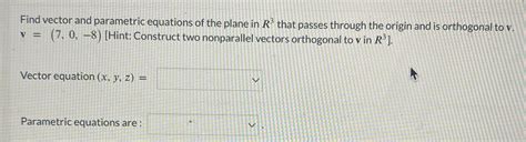 Solved Find Vector And Parametric Equations Of The Plane In