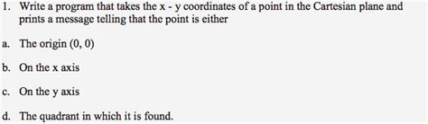 Solved Write A Program That Takes The X Y Coordinates Of A Chegg