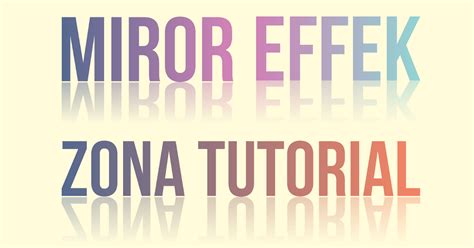 Tutorial Membuat Effek Mirror Pada Tulisan Dengan Coreldraw X7 Zotutorial