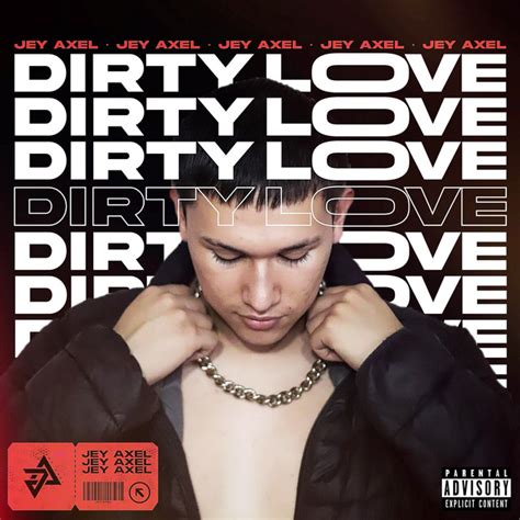 Dirty Love Album By Jey Axel Spotify