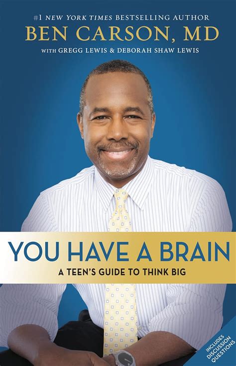 Amazon Com You Have A Brain A Teen S Guide To T H I N K B I G 9780310749455 Carson M D