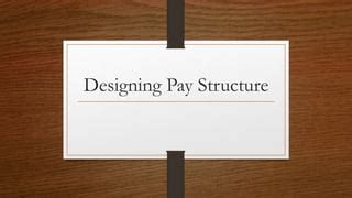Designing Pay Structure Pptx Human Resources Business