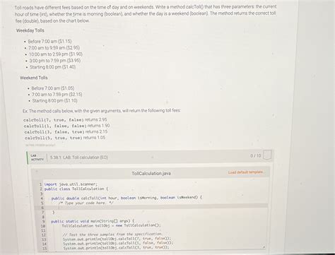 Solved Java Toll Roads Have Different Fees Based On The Time Of Day And Course Hero