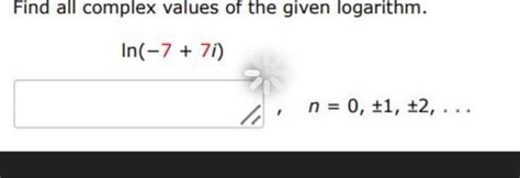 Solved Find All Complex Values Of The Given Logarithm Chegg