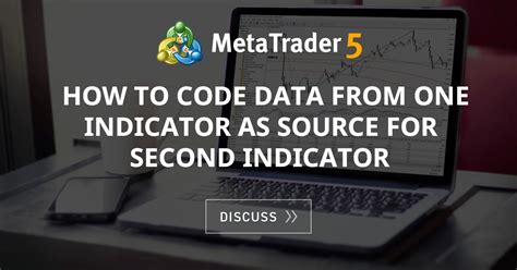 How To Code Data From One Indicator As Source For Second Indicator