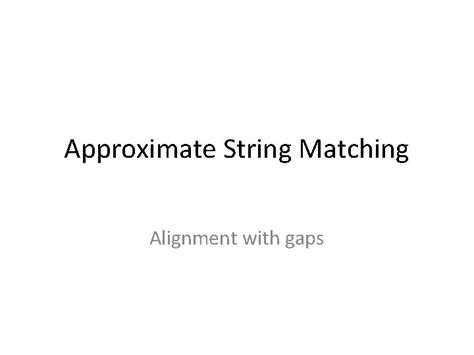 Approximate String Matching Alignment With Gaps Global Alignment