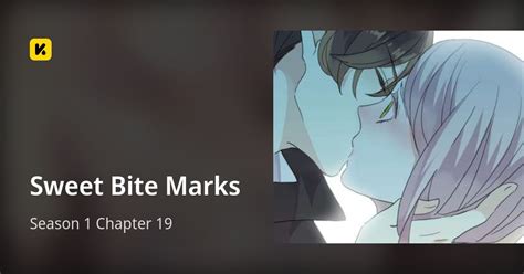 Season 1 Chapter 19 • Sweet Bite Marks
