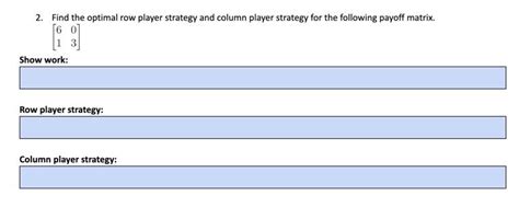 Solved 2 Find The Optimal Row Player Strategy And Column