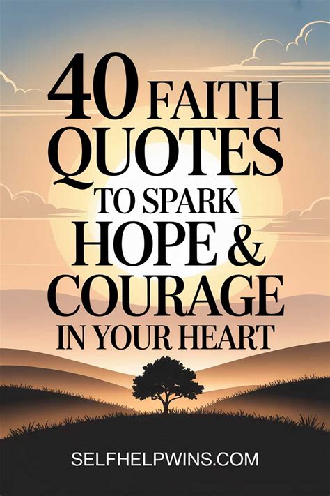 40 Faith Quotes To Spark Hope And Courage In Your Heart Faith Quotes