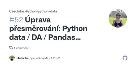 Úprava přesměrování Python data DA Pandas dotazy Issue Czechitas Python python data