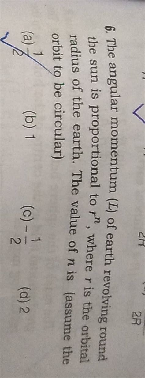 The Angular Momentum L Of Earth Revolving Round The Sun Is Proportional