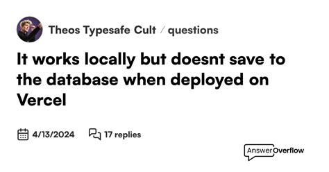 It Works Locally But Doesnt Save To The Database When Deployed On Vercel Theos Typesafe Cult