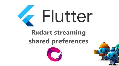 Rxdart Streaming Shared Preference Reactive Stream Rxdart Wrapper