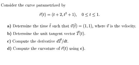solved consider the curve parametrized by 7 t t 2 82 1 0
