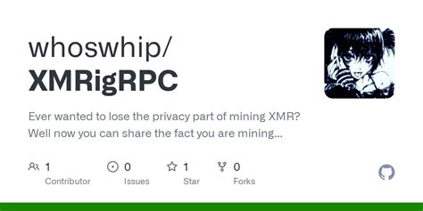 Github Whoswhip Xmrigrpc Ever Wanted To Lose The Privacy Part Of Mining Xmr Well Now You Can