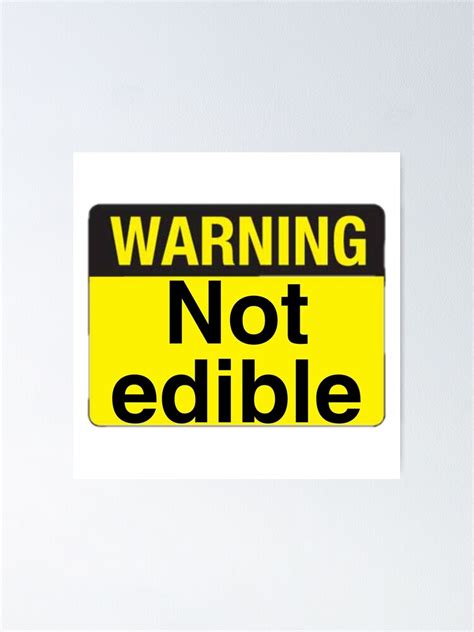 Warning Not Edible Poster For Sale By Mefista Redbubble