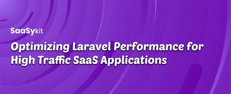 Optimizing Laravel Performance For High Traffic Saas Applications Laravel News