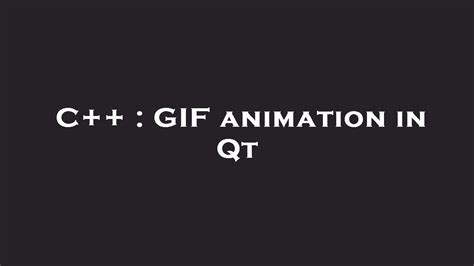 C  Animation In Qt Youtube