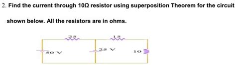 Find The Current Through The 10 Ohm Resistor Using The Superposition Theorem For The Circuit