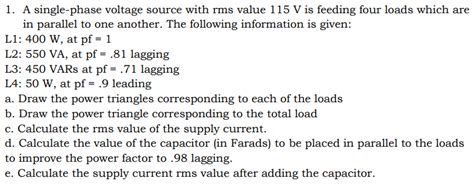 Solved 1 A Single Phase Voltage Source With Rms Value 115 V