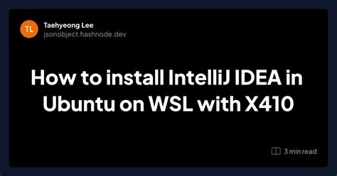 How To Install Intellij Idea In Ubuntu On Wsl With X410 Rintellijidea