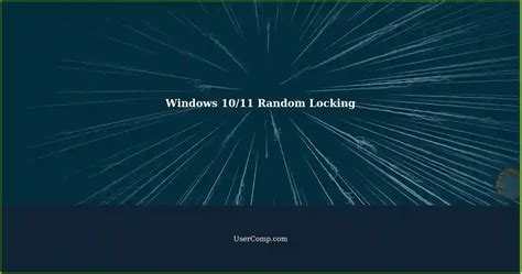 troubleshooting computer locking randomly on windows 10 11