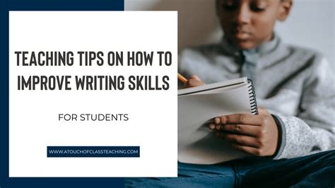 Teaching Tips On How To Improve Writing Skills For Students