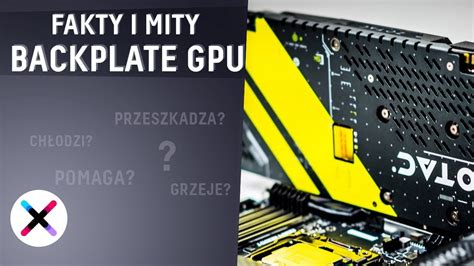 Backplate GPU co to takiego Do czego służy Jakie są rodzaje backplateów TechLipton pl