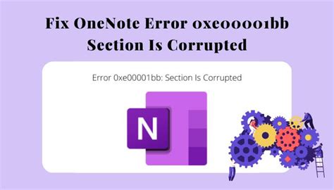 Fix Onenote Error 0xe00001bb Section Is Corrupted 5 Methods