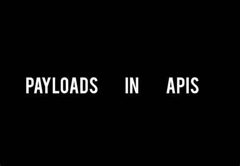 payloads in apis