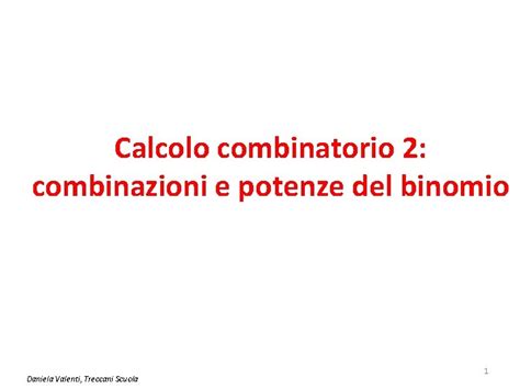 Calcolo Combinatorio 2 Combinazioni E Potenze Del Binomio