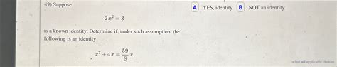 Solved SupposeA YES IdentityNOT An Identity X Is A Known Chegg Com