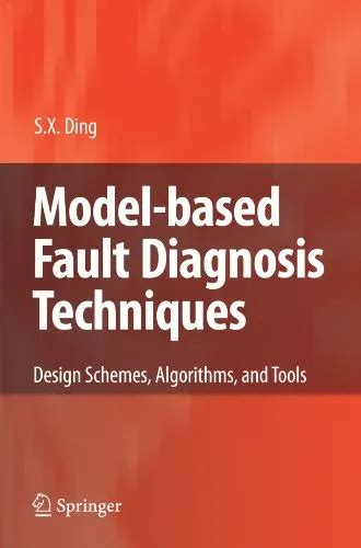 Model Based Fault Diagnosis Techniques Design Schemes Algorithms And Tools Download Pdf