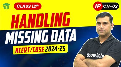 Handling Missing Data Class 12th Informatic Practices Ip Ch 02