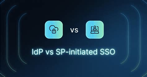 Idp Initiated Sso Vs Sp Initiated Sso