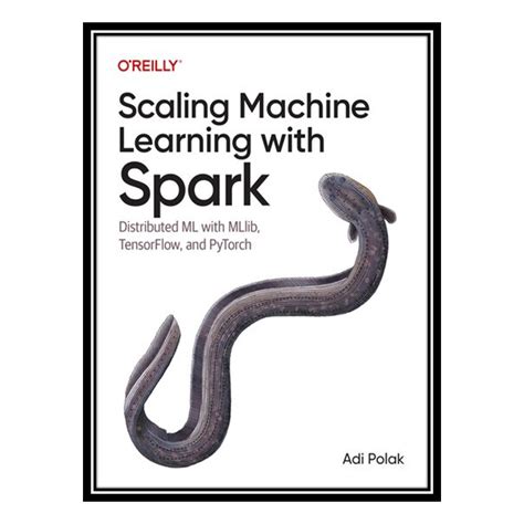 قیمت و خرید کتاب Scaling Machine Learning With Spark اثر Adi Polak