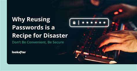 Why Reusing Passwords Is A Recipe For Disaster