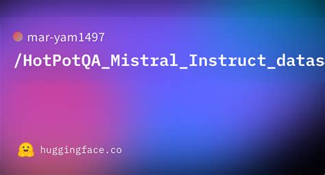 mar yam1497 hotpotqa mistral instruct dataset · datasets at hugging face