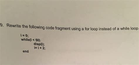 Solved Rewrite the following code fragment using a for loop | Chegg.com