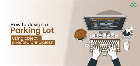 How To Design A Parking Lot Using Object Oriented Principles Geeksforgeeks