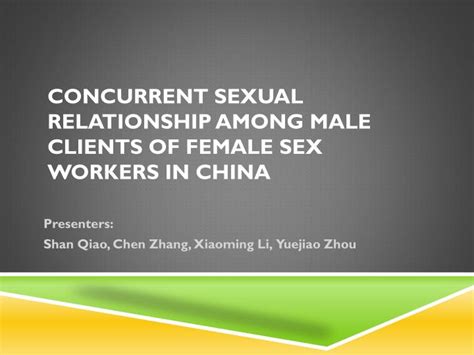 PPT Concurrent Sexual Relationship Among Male Clients Of Female Sex Workers In China