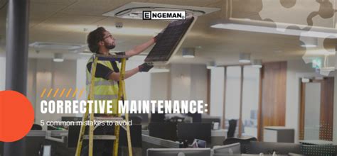Corrective Maintenance 5 Common Mistakes To Avoid Engeman Corrective Maintenance 5 Common Mistakes To Avoid Engeman