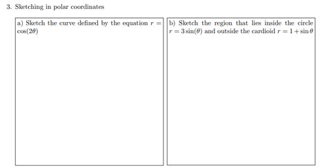 Solved 3 Sketching In Polar Coordinates A Sketch The Curve