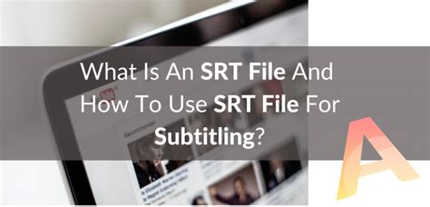 what is an srt file and how to use srt file for subtitling audext