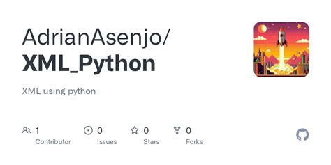 Github Adrianasenjoxmlpython Xml Using Python
