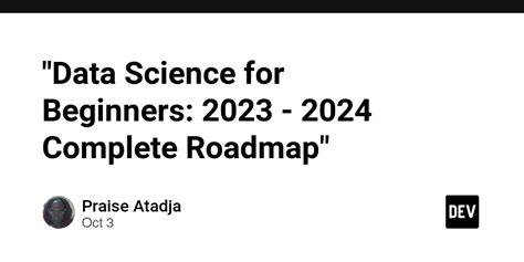 Data Science For Beginners 2023 2024 Complete Roadmap Dev Community